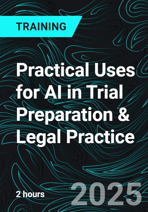 Practical Uses for AI in Trial Preparation & Legal Practice