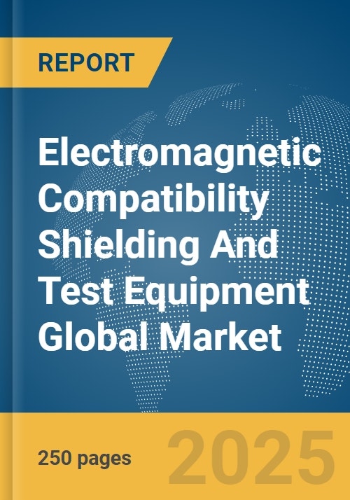 Electromagnetic Compatibility (EMC) Shielding And Test Equipment Global ...