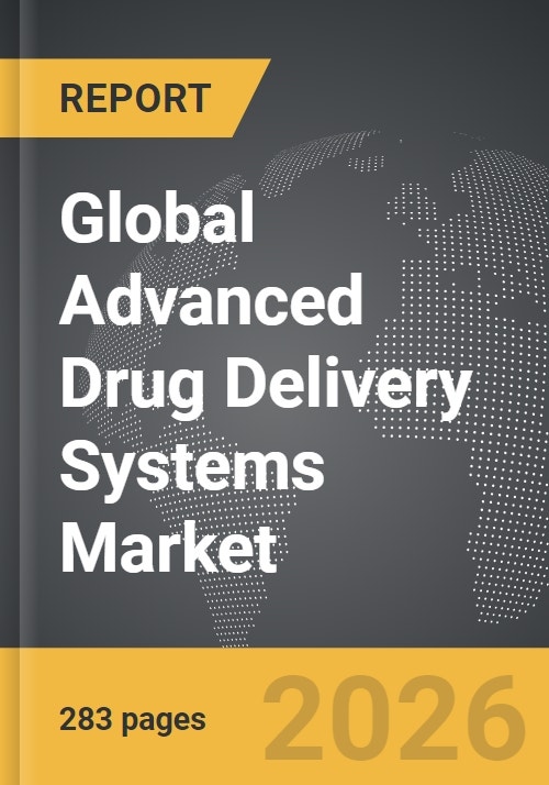 Advanced Drug Delivery Systems - Global Strategic Business Report