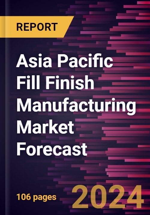 Asia Pacific Fill Finish Manufacturing Market Forecast