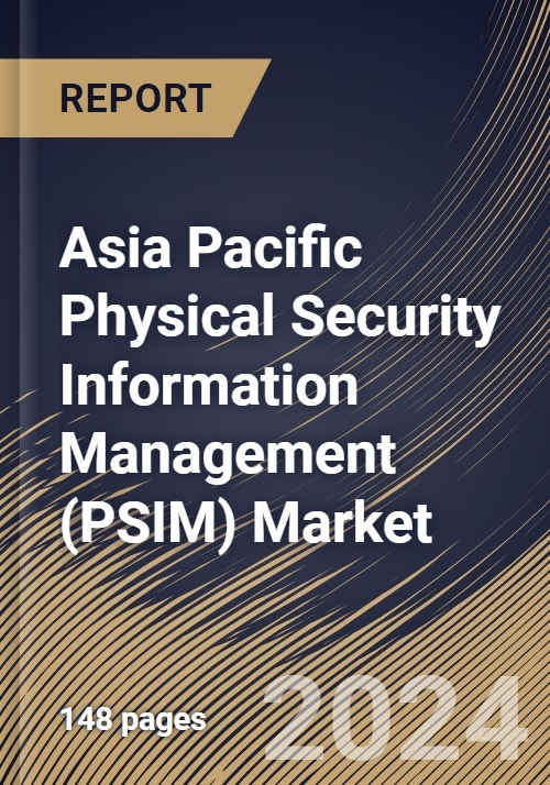 Asia Pacific Physical Security Information Management (PSIM) Market ...