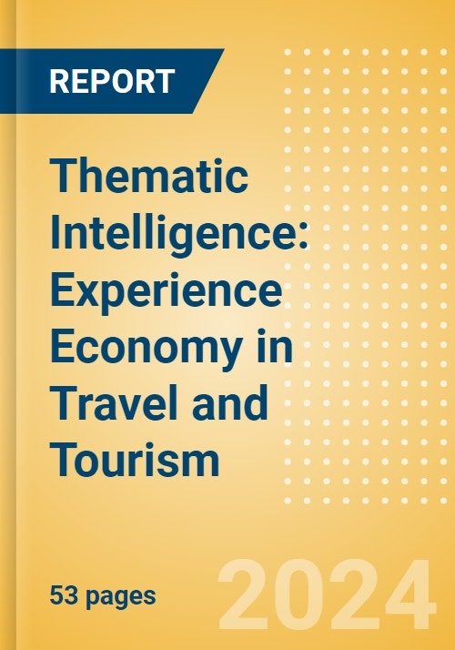 Thematic Intelligence: Experience Economy in Travel and Tourism (2024)