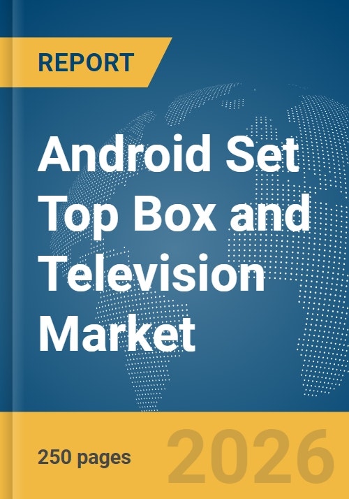 Android Set Top Box (STB) and Television Market Report 2026