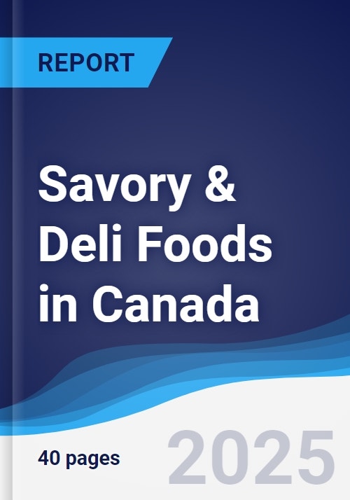 Savory & Deli Foods in Canada - Research and Markets