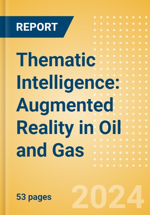 Thematic Intelligence: Augmented Reality in Oil and Gas