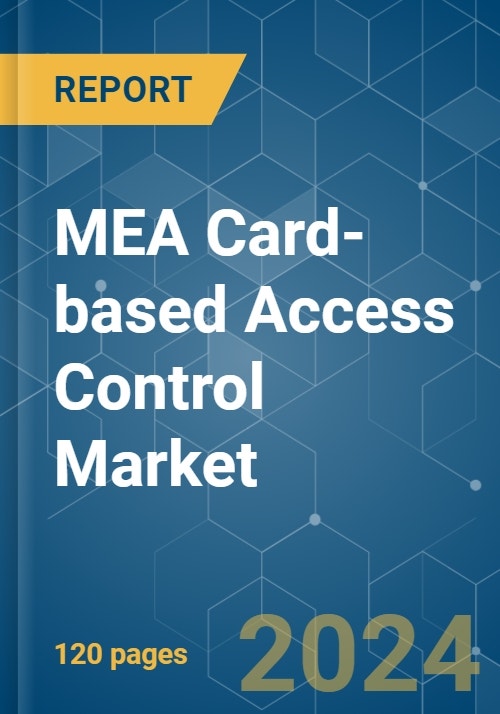 MEA Card-based Access Control Market Size & Competitors