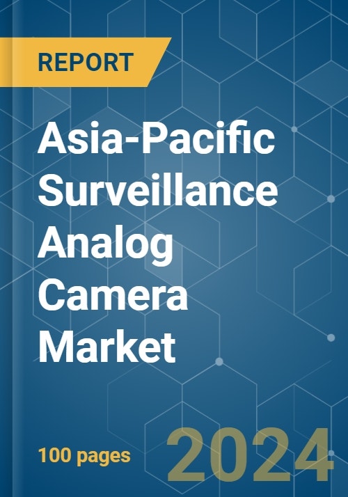 Asia-Pacific Surveillance Analog Camera - Market Share Analysis ...