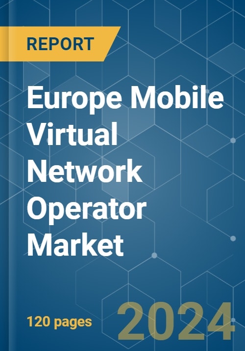 Europe Mobile Virtual Network Operator Market Size & Trends