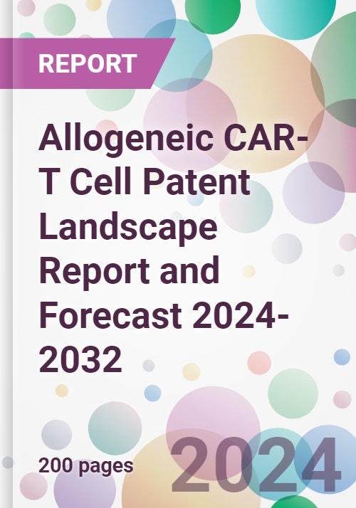 Allogeneic CAR-T Cell Patent Landscape Report and Forecast 2024-2032