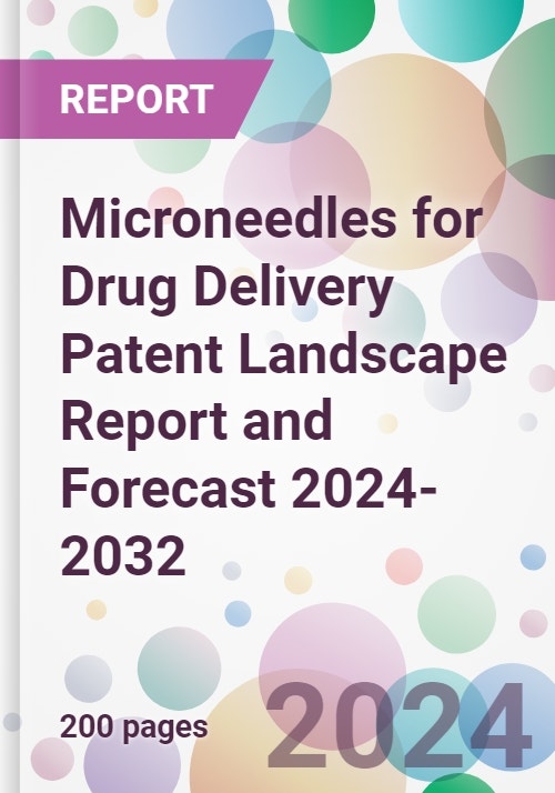 Microneedles for Drug Delivery Patent Landscape Report and Forecast ...