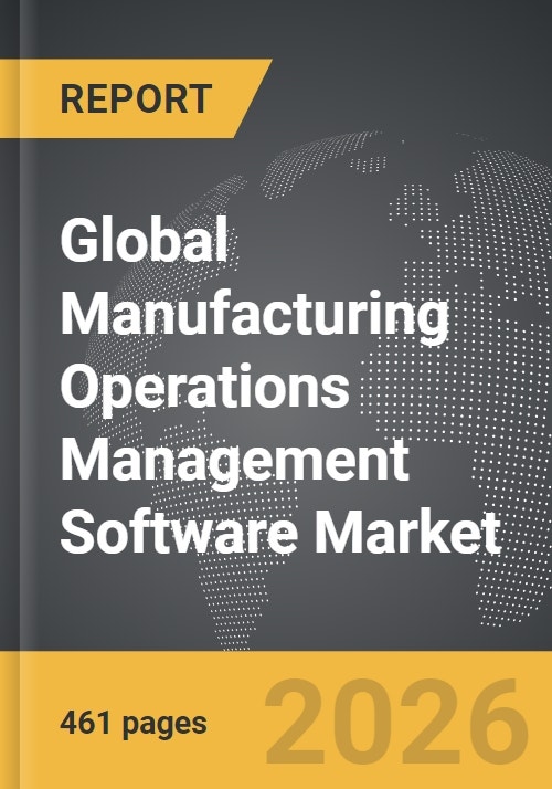 Manufacturing Operations Management (MOM) Software - Global Strategic ...
