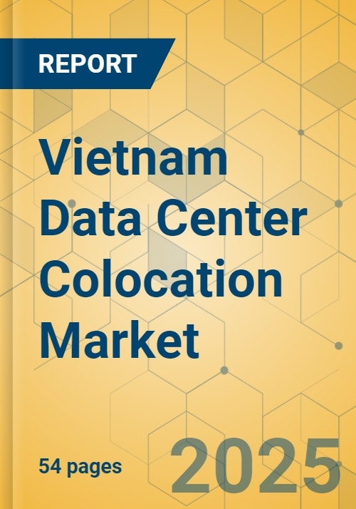 Vietnam Data Center Colocation Market - Supply & Demand Analysis 2024-2029