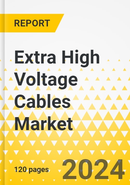 Extra High Voltage Cables Market - A Global and Regional Analysis ...