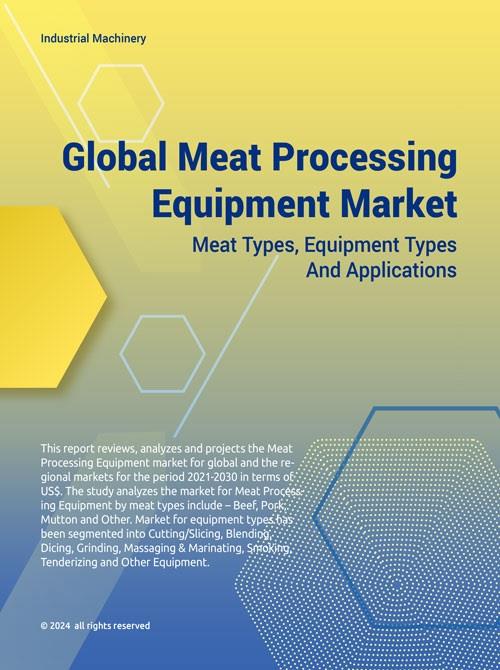 Meat Processing Equipment Market - Meat Types, Equipment Types and ...