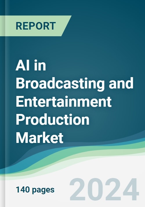 AI in Broadcasting and Entertainment Production Market - Forecasts from ...