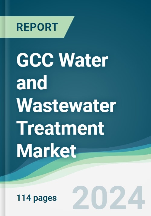 GCC Water and Wastewater Treatment Market - Forecasts from 2024 to 2029