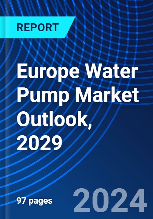Europe Water Pump Market Outlook, 2029