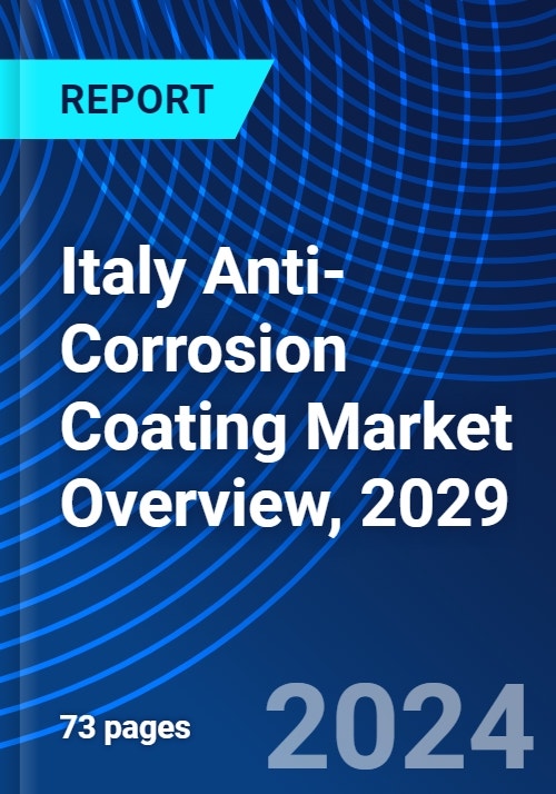 Italy Anti-Corrosion Coating Market Overview, 2029
