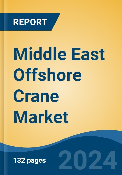 Middle East Offshore Crane Market Size & Forecast to 2029