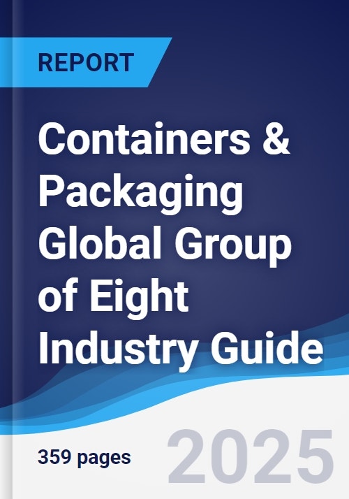 Containers & Packaging Global Group of Eight (G8) Industry Guide 2020-2029