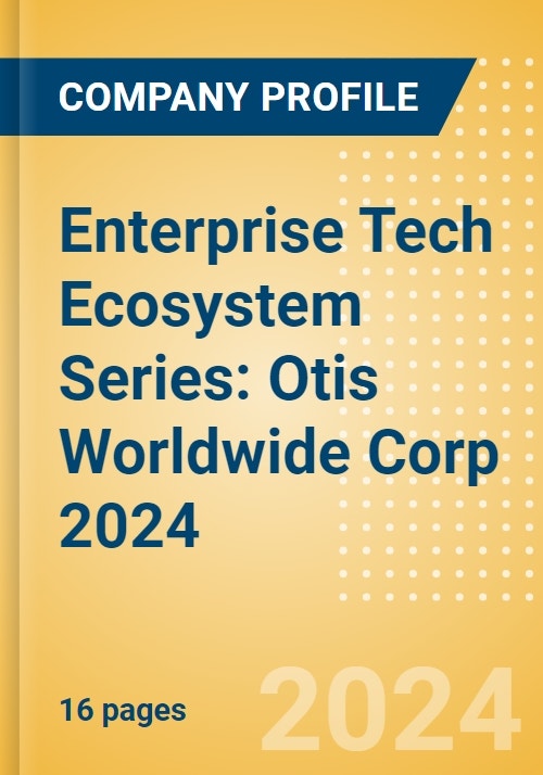 Enterprise Tech Ecosystem Series: Otis Worldwide Corp 2024