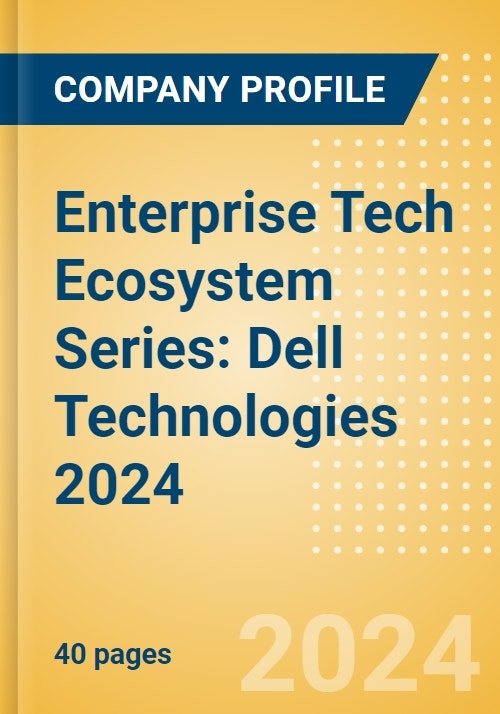 Enterprise Tech Ecosystem Series: Dell Technologies 2024