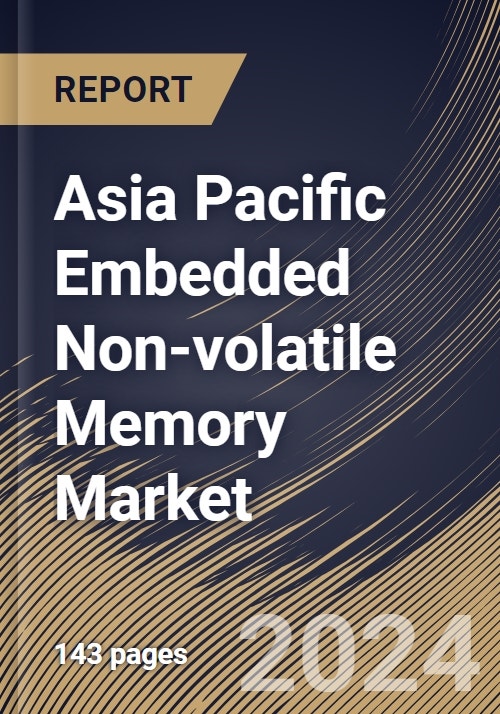 Asia Pacific Embedded Non-volatile Memory Market Size, Share & Trends ...