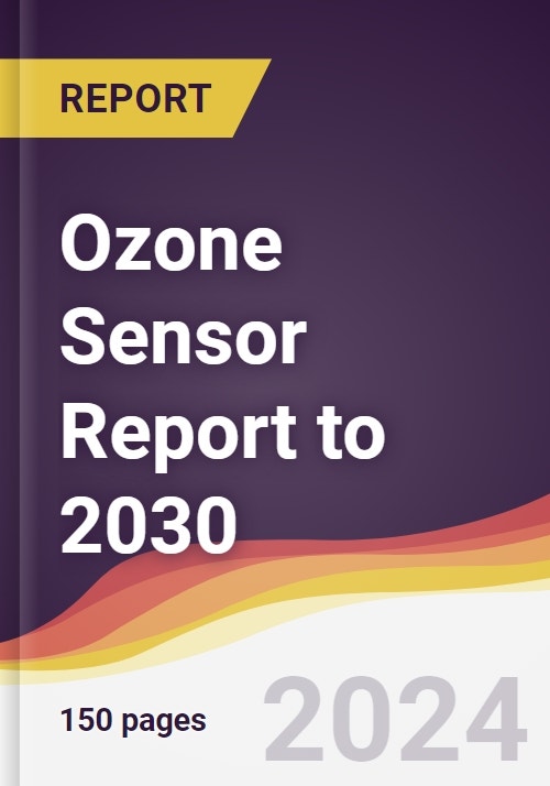 Ozone Sensor Report: Trends, Forecast and Competitive Analysis to 2030