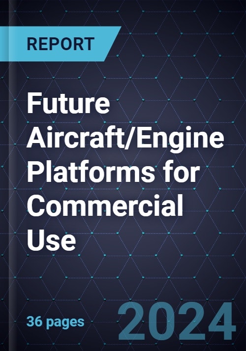 Analysis of Future Aircraft/Engine Platforms for Commercial Use