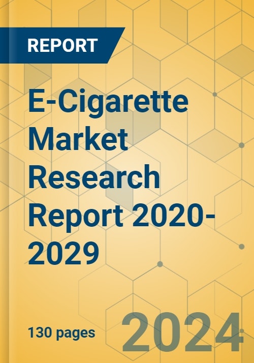 E-Cigarette Market Research Report 2020-2029