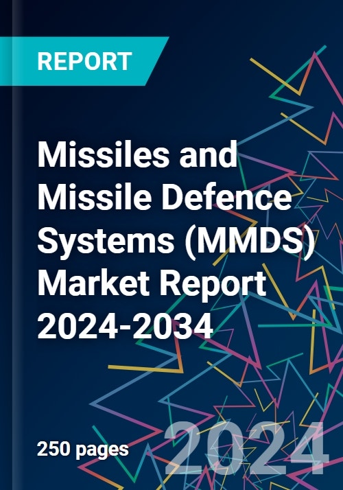 Missiles and Missile Defence Systems (MMDS) Market Report 2024-2034