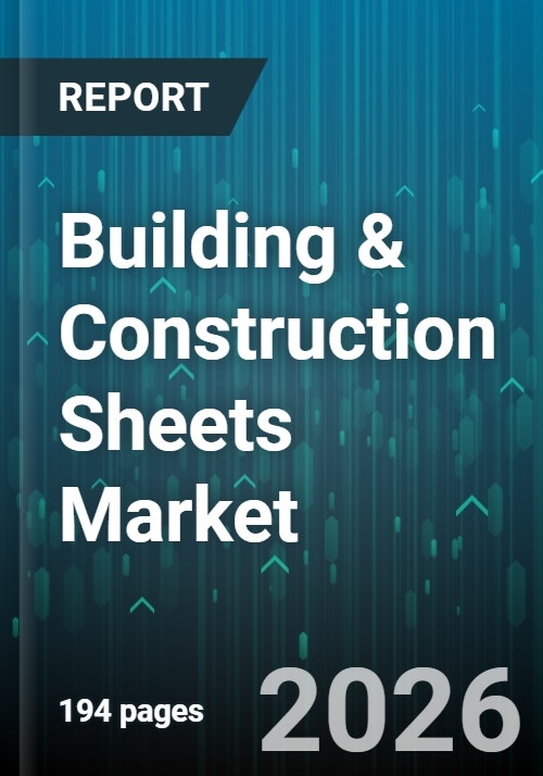 Building & Construction Sheets Market - Global Forecast 2025-2032