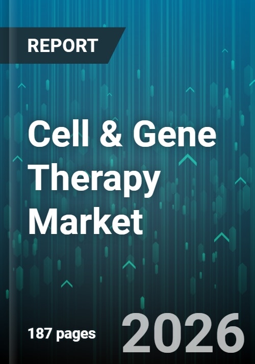Cell & Gene Therapy Market - Global Forecast 2026-2032