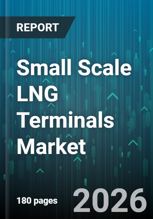 Small Scale LNG Terminals Market Size & Forecast to 2032