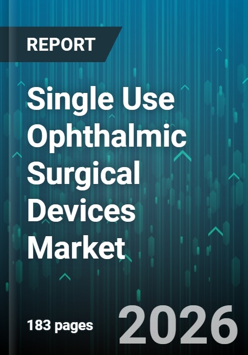 Single Use Ophthalmic Surgical Devices Market - Global Forecast 2026-2032