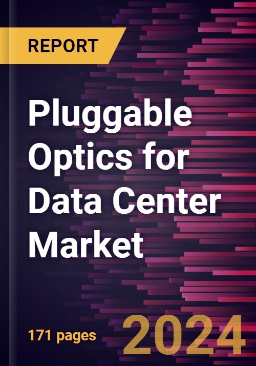 Pluggable Optics for Data Center Market Size and Forecast, Global and ...