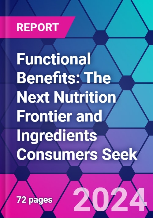 Functional Benefits: The Next Nutrition Frontier and Ingredients ...