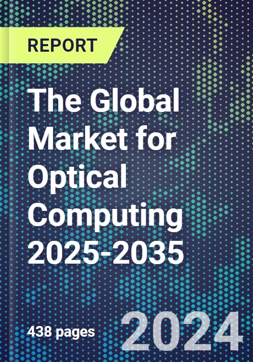 The Global Market for Optical Computing 2025-2035