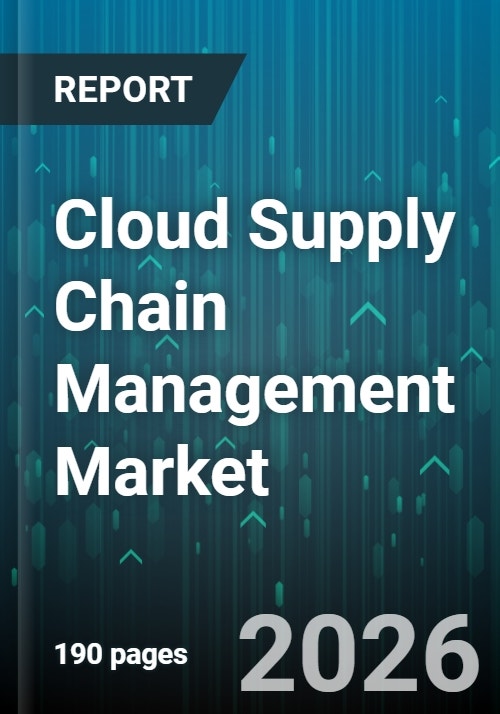 Cloud Supply Chain Management Market Size & Forecast to 2032