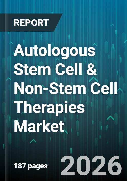 Autologous Stem Cell & Non-Stem Cell Therapies Market - Global Forecast ...