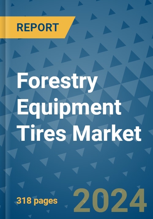 Forestry Equipment Tires Market - Global Industry Analysis, Size, Share ...