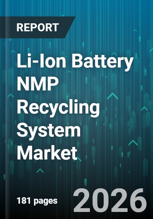 Li-Ion Battery NMP Recycling System Market - Global Forecast 2025-2032
