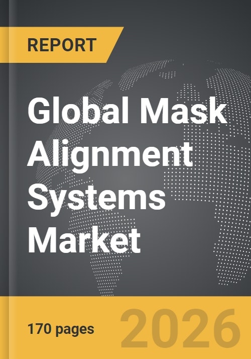 Mask Alignment Systems Market Size, Share & Forecast to 2030