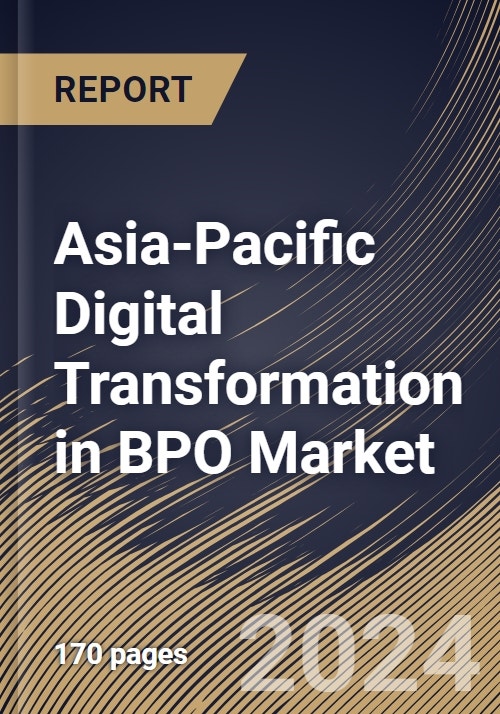 Asia-Pacific Digital Transformation in BPO Market Size, Share & Trends ...