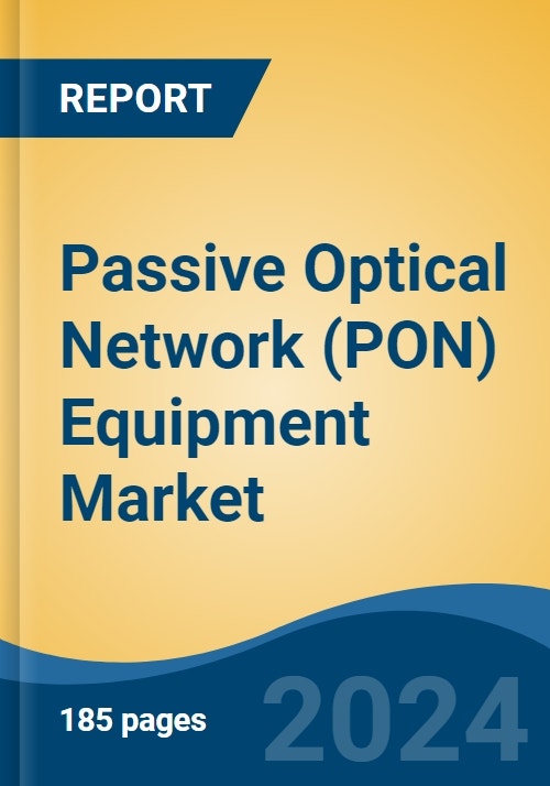 Passive Optical Network (PON) Equipment Market - Global Industry Size ...