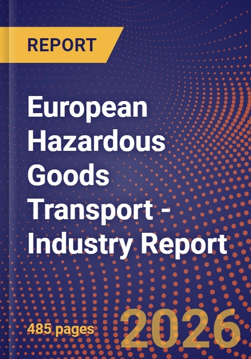European Hazardous Goods Transport - Industry Report