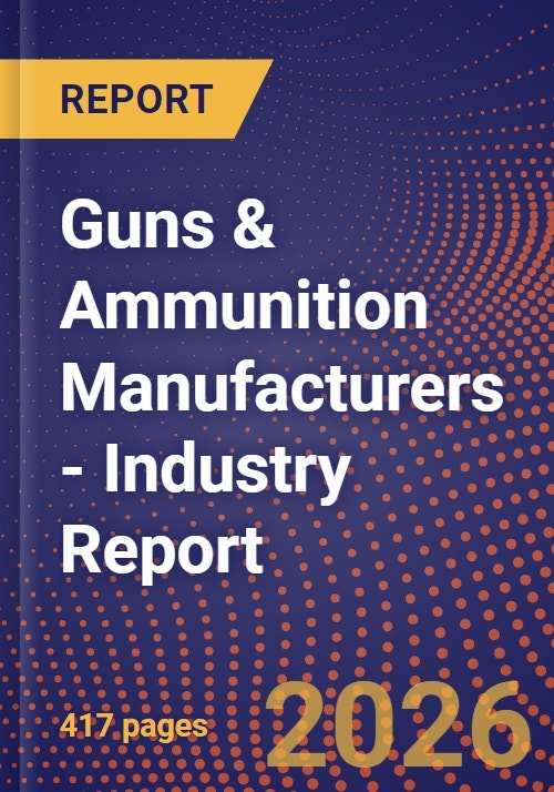 Guns & Ammunition Manufacturers - Industry Report