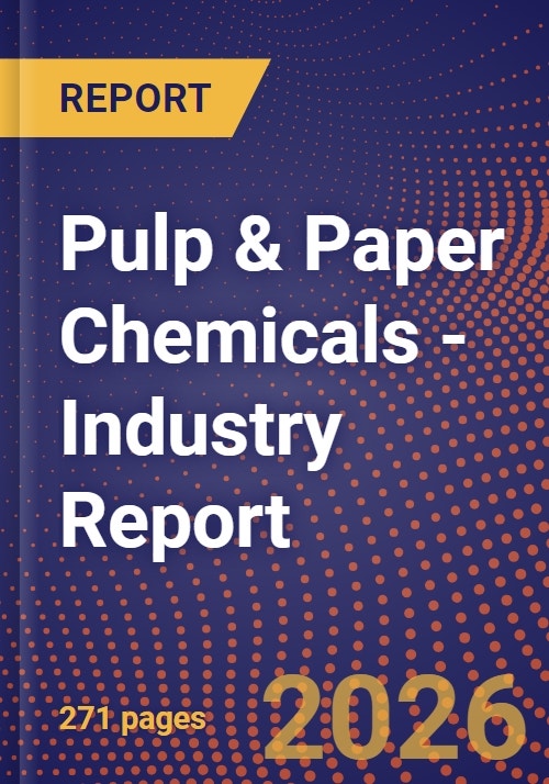 Pulp & Paper Chemicals - Industry Report - Research and Markets