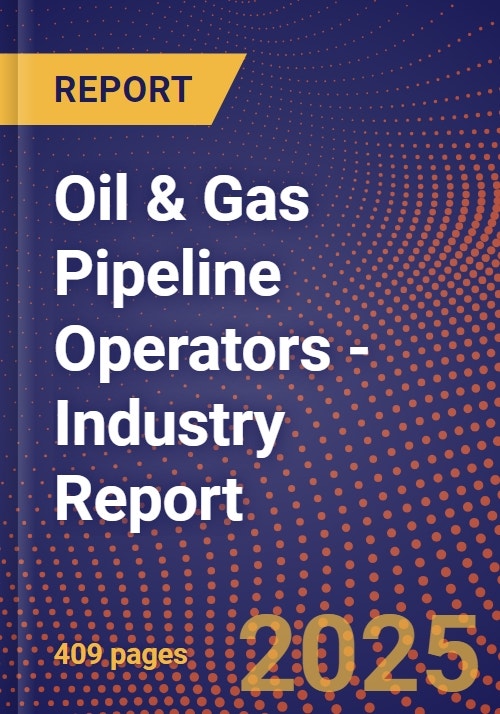 Oil & Gas Pipeline Operators - Industry Report