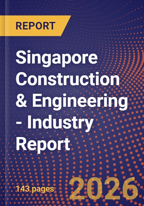 Singapore Construction & Engineering - Industry Report